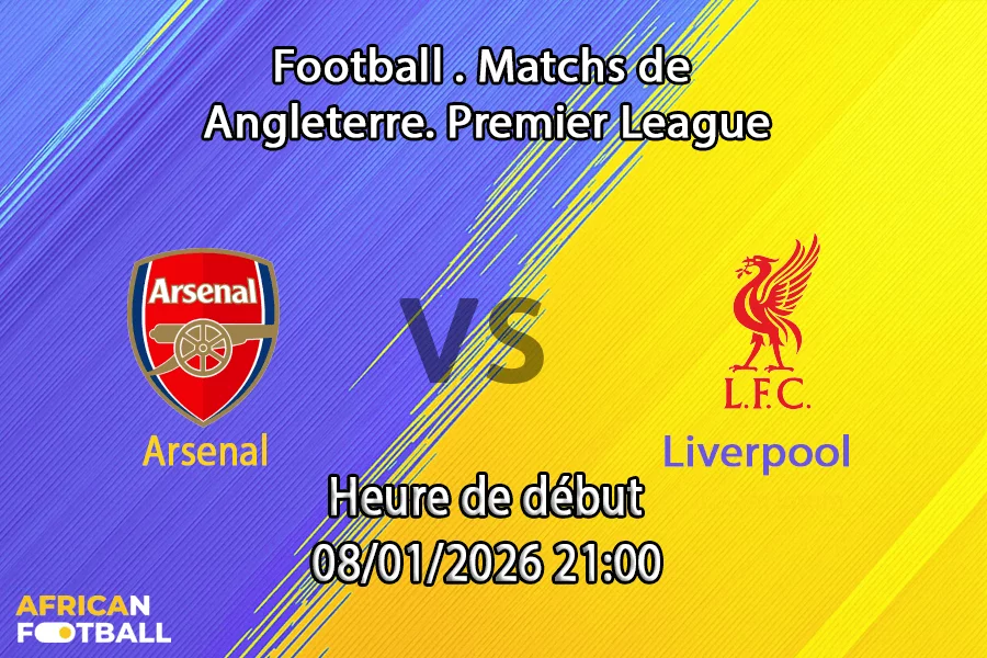 Pronostic Arsenal – Liverpool : choc à l’Emirates